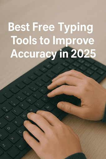 Best Free Typing Tools to Improve Accuracy in 2025