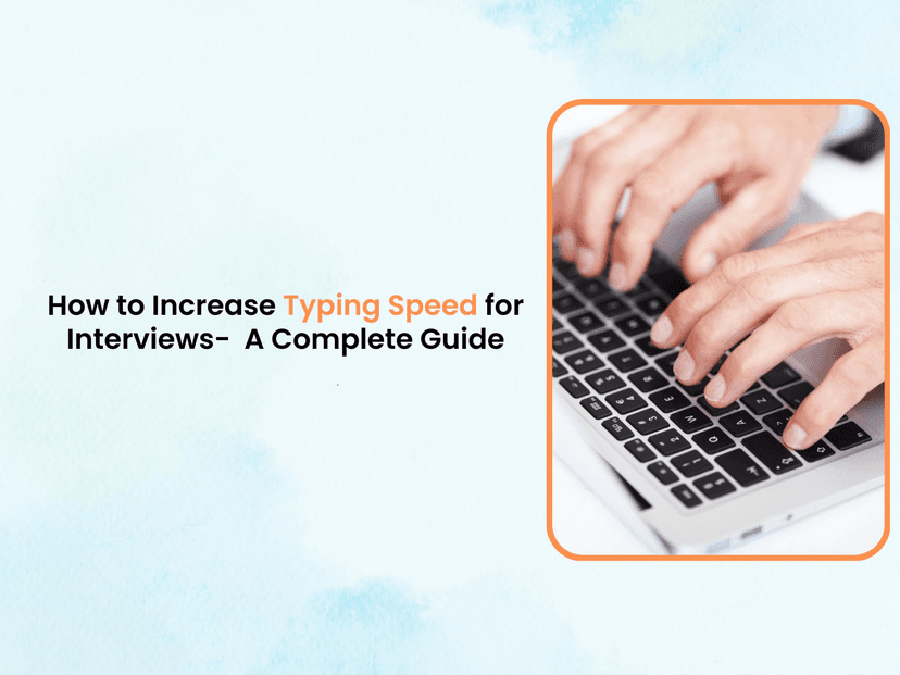 How to Increase Typing Speed for Interviews- A Complete Guide ...